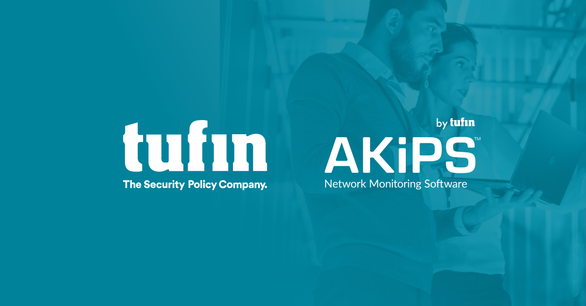 Tufin Acquires AKIPS to Bring Customers Enhanced Visibility into ...